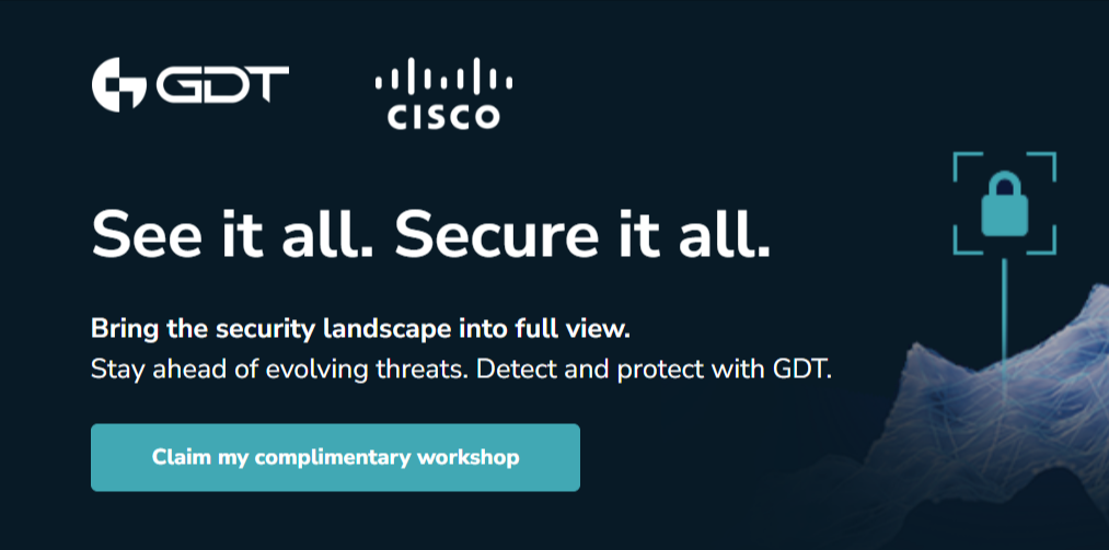 Cybersecurity Workshop | Harness the power of GDT & Cisco